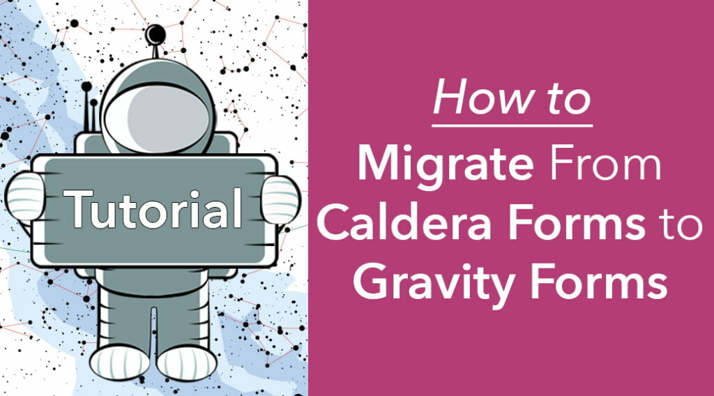 Best Way to Migrate From Caldera Forms to Gravity Forms - GravityKit