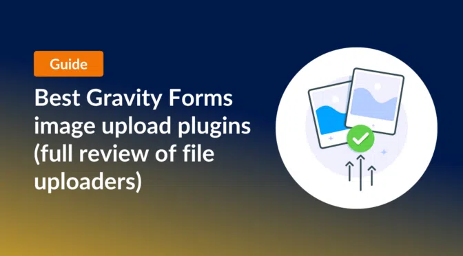 Gravity Forms image upload plugins: Full review 2025 - GravityKit
