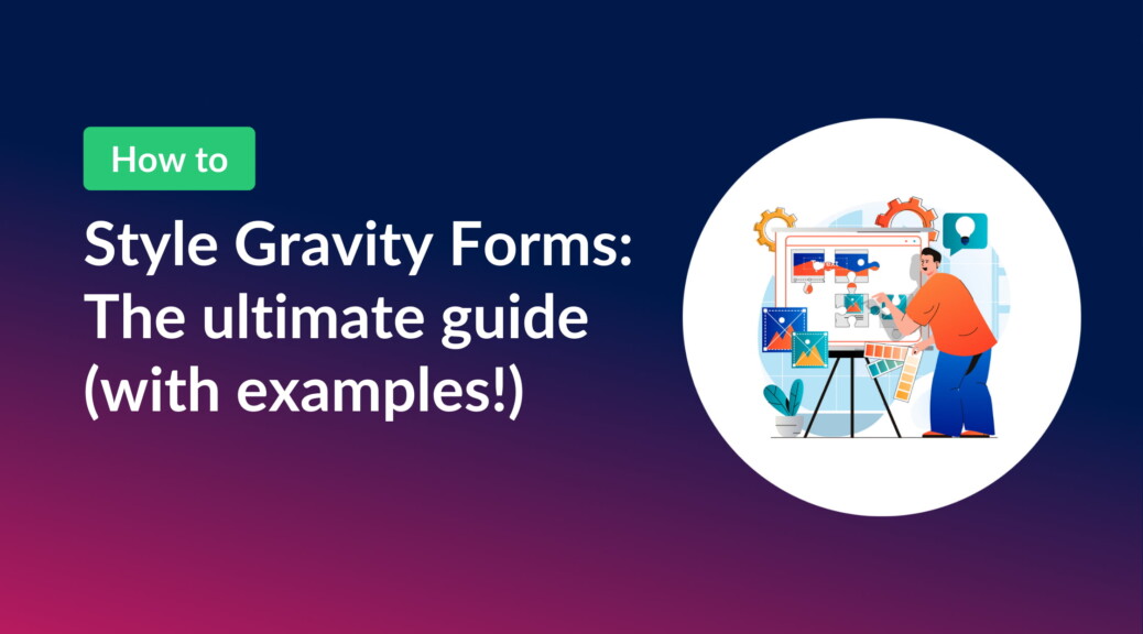 How to style Gravity Forms: The ultimate step-by-step guide - GravityKit