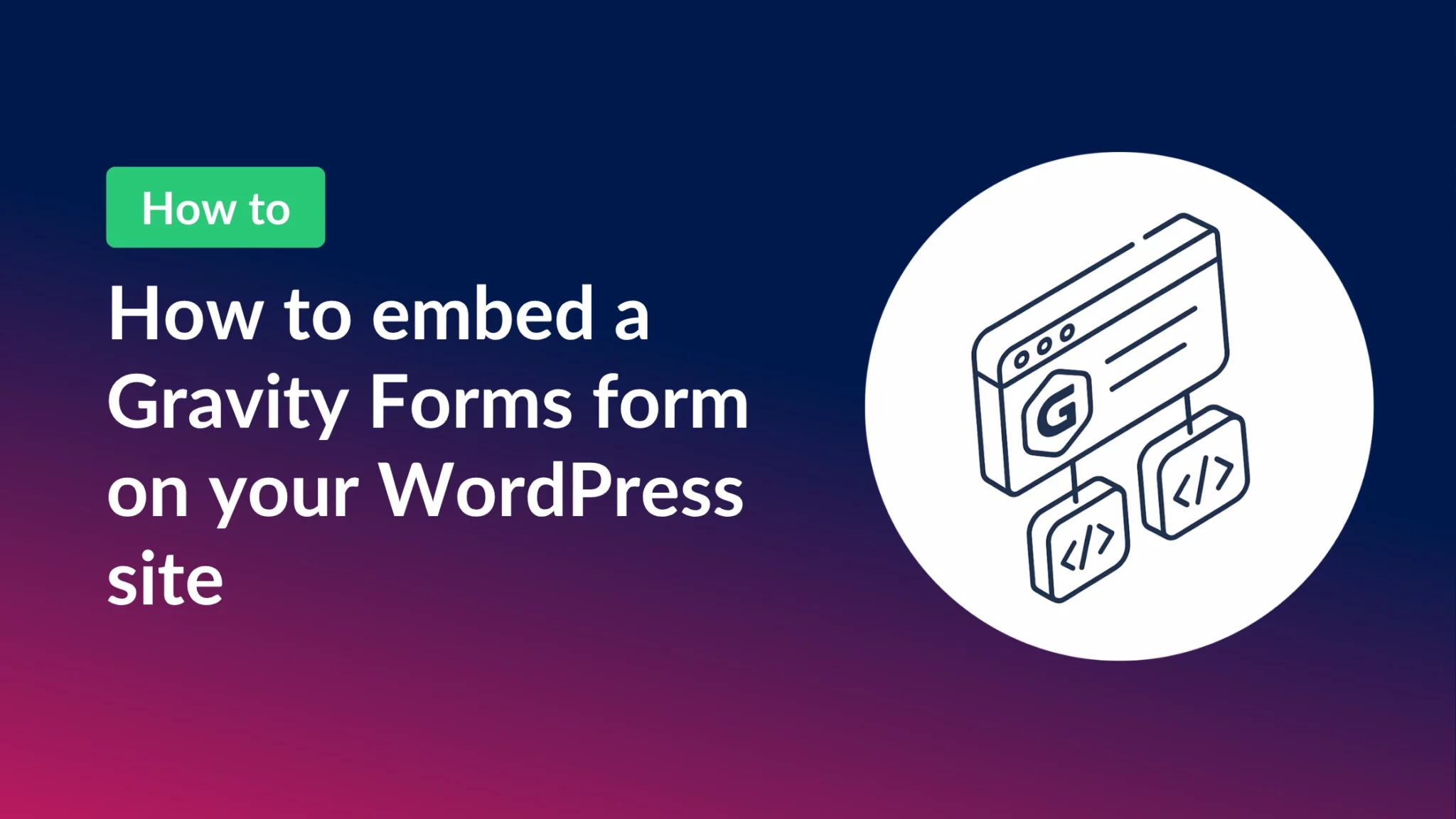 How to embed a Gravity Forms form on your WordPress site - GravityKit
